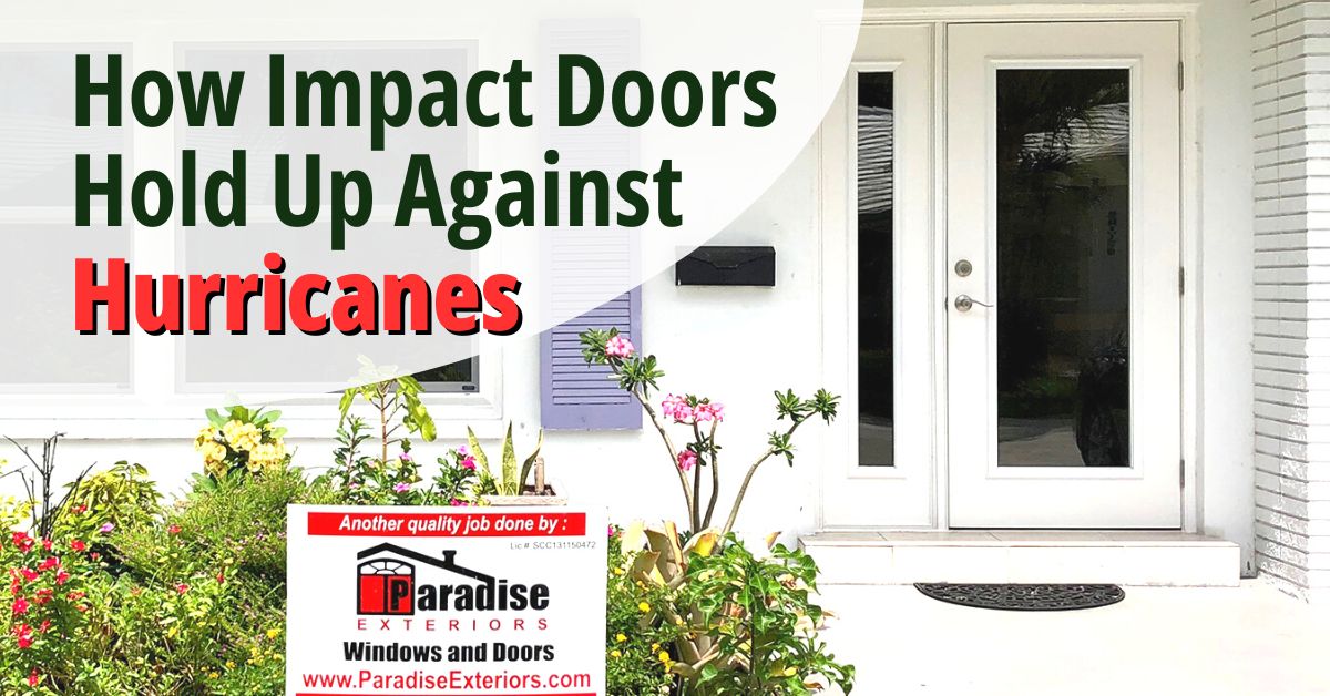 Impact Doors - How Do They Hold Up Against Hurricanes? - Paradise ...